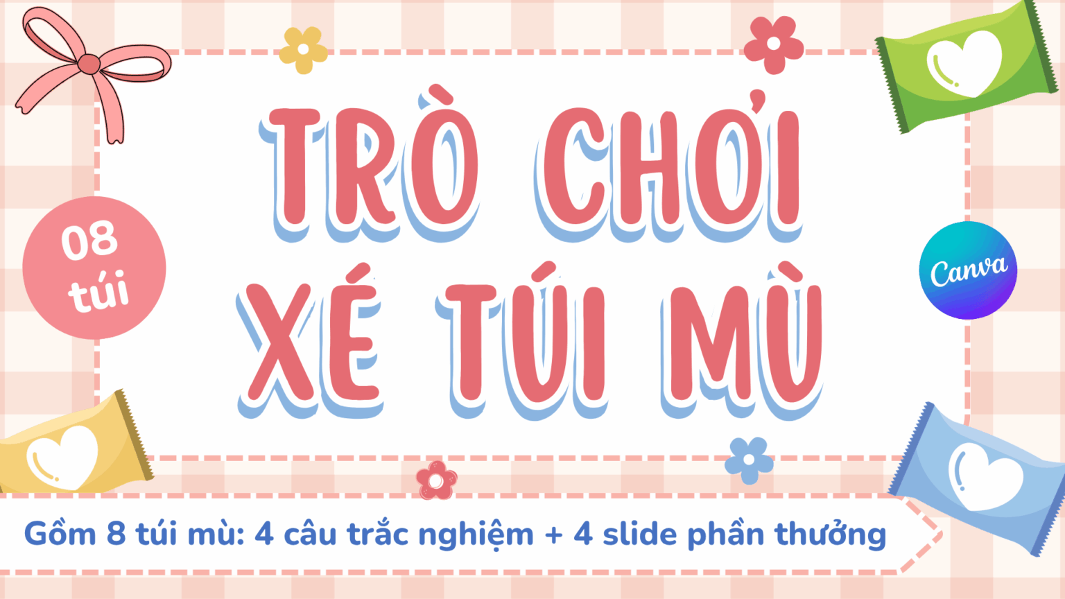 Trò chơi Xé túi mù Canva 8 túi mù (Lưu ý: bản này không có hiệu ứng xé ...